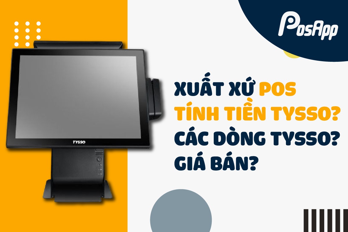 Xuất xứ máy tính tiền Tysso và giá bán trên thị trường