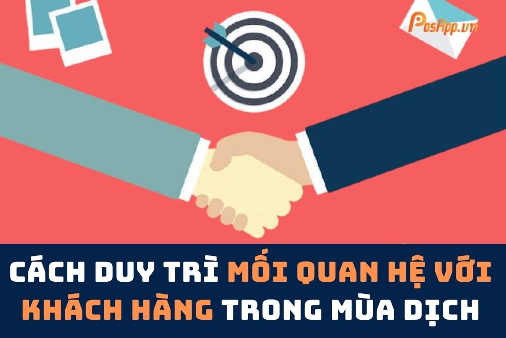 3 cách duy trì mối quan hệ với khách hàng trong mùa dịch