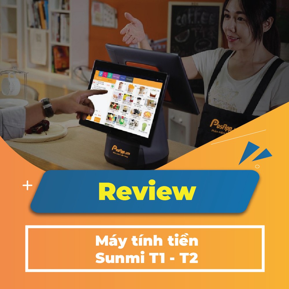 Review máy tính tiền Sunmi T1, T2. Sunmi POS có đáng mua?