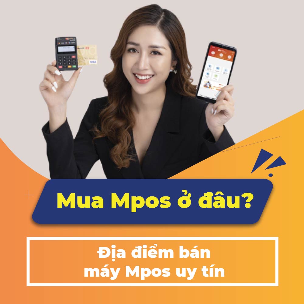 Nên mua máy mpos ở đâu? 03 Nơi bán máy mpos uy tín, giá rẻ